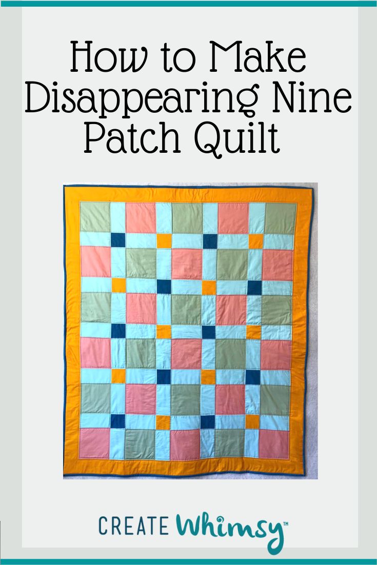 How to Make a Disappearing Nine Patch Baby Quilt - Create Whimsy