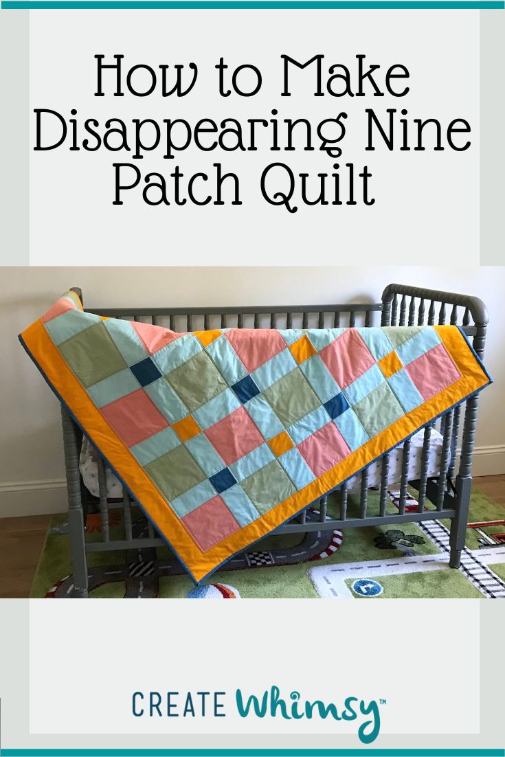 How to Make a Disappearing Nine Patch Baby Quilt - Create Whimsy