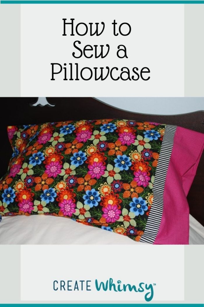 How to Make a Pillowcase - Easy Sewing Tutorial - Create Whimsy