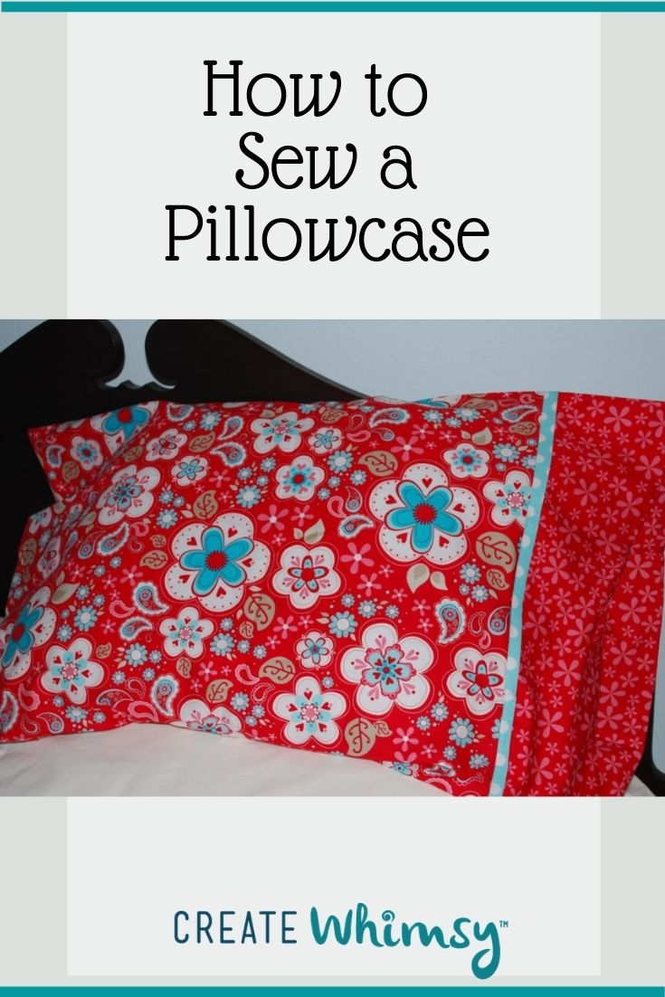 How to Make a Pillowcase - Easy Sewing Tutorial - Create Whimsy