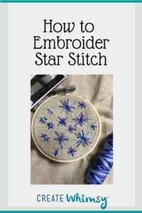 Star Stitch Embroidery: How To Tutorial with Video - Create Whimsy