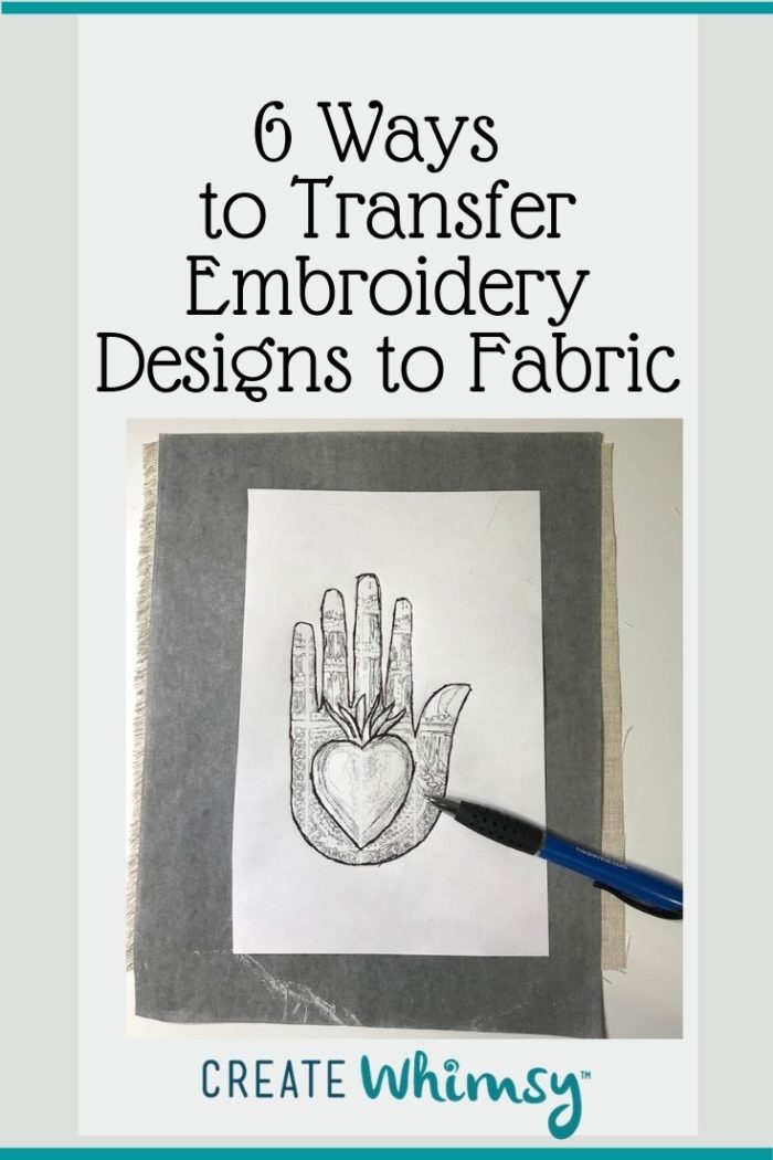 9 Ways to Transfer Embroidery Pattern to Fabric - Create Whimsy