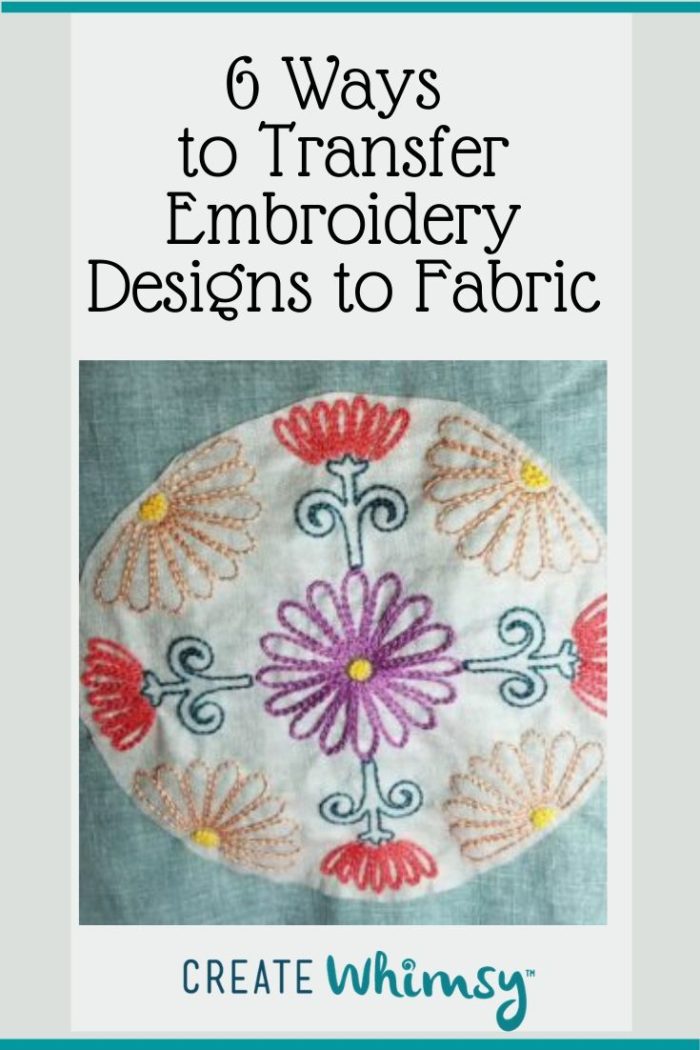9 Ways to Transfer Embroidery Pattern to Fabric - Create Whimsy