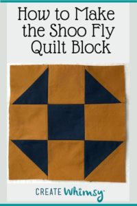 How to Make the Shoo Fly Quilt Block: Free Tutorial - Create Whimsy