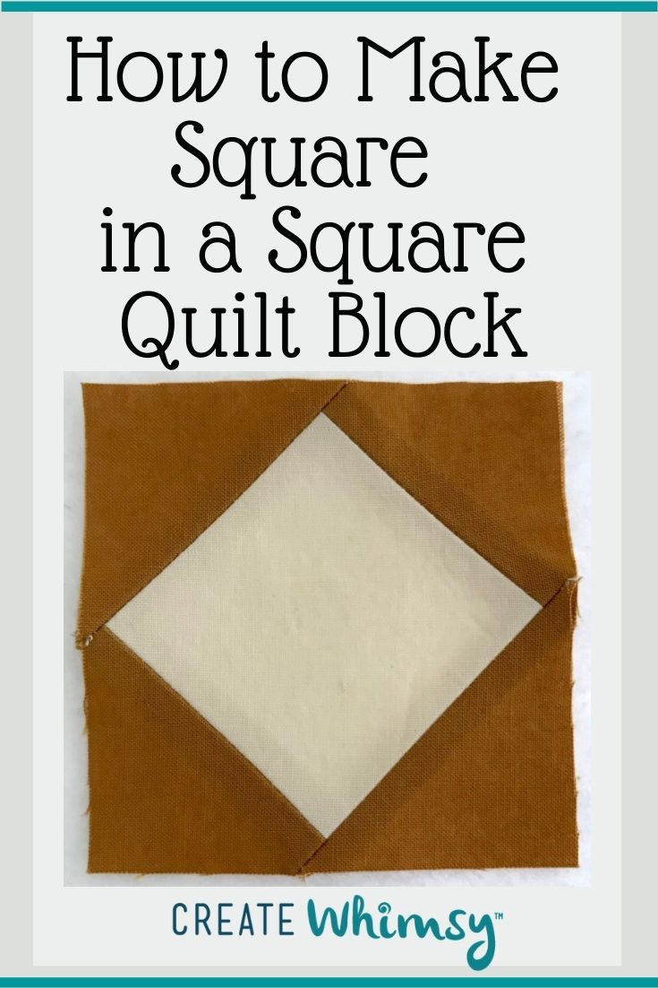 How to Make Square in a Square Quilt Block - Create Whimsy