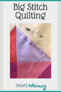 Big Stitch Hand Quilting: How-To Technique Tutorial - Create Whimsy