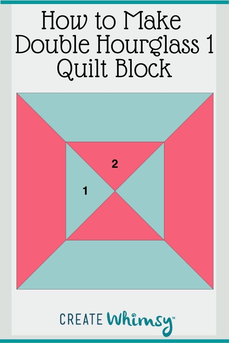 How to Make the Double Hourglass 1 Quilt Pattern - Create Whimsy