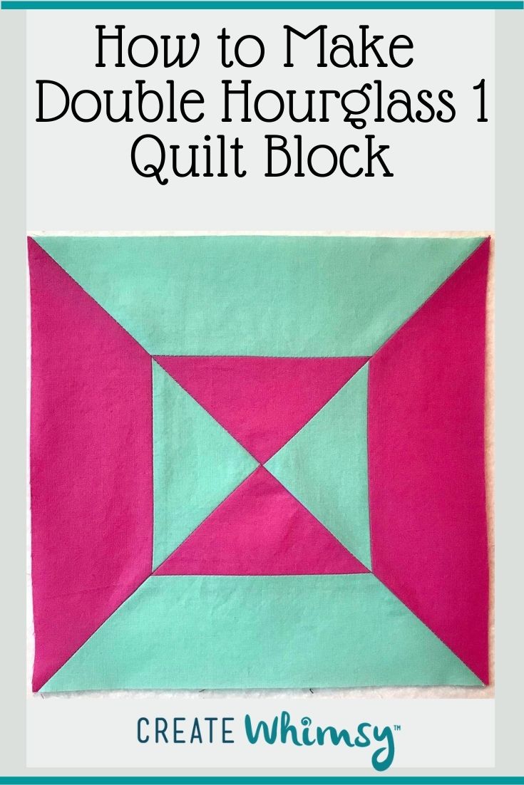 How to Make the Double Hourglass 1 Quilt Pattern - Create Whimsy