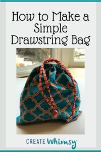 How to Make a Simple Drawstring Bag - Free Tutorial - Create Whimsy