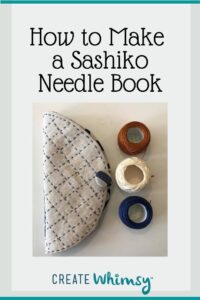 How to Make a Sashiko Stitched Needle Book - Create Whimsy